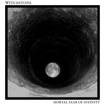 Witchstone – Mortal Fear of Infinity | Echoes And Dust