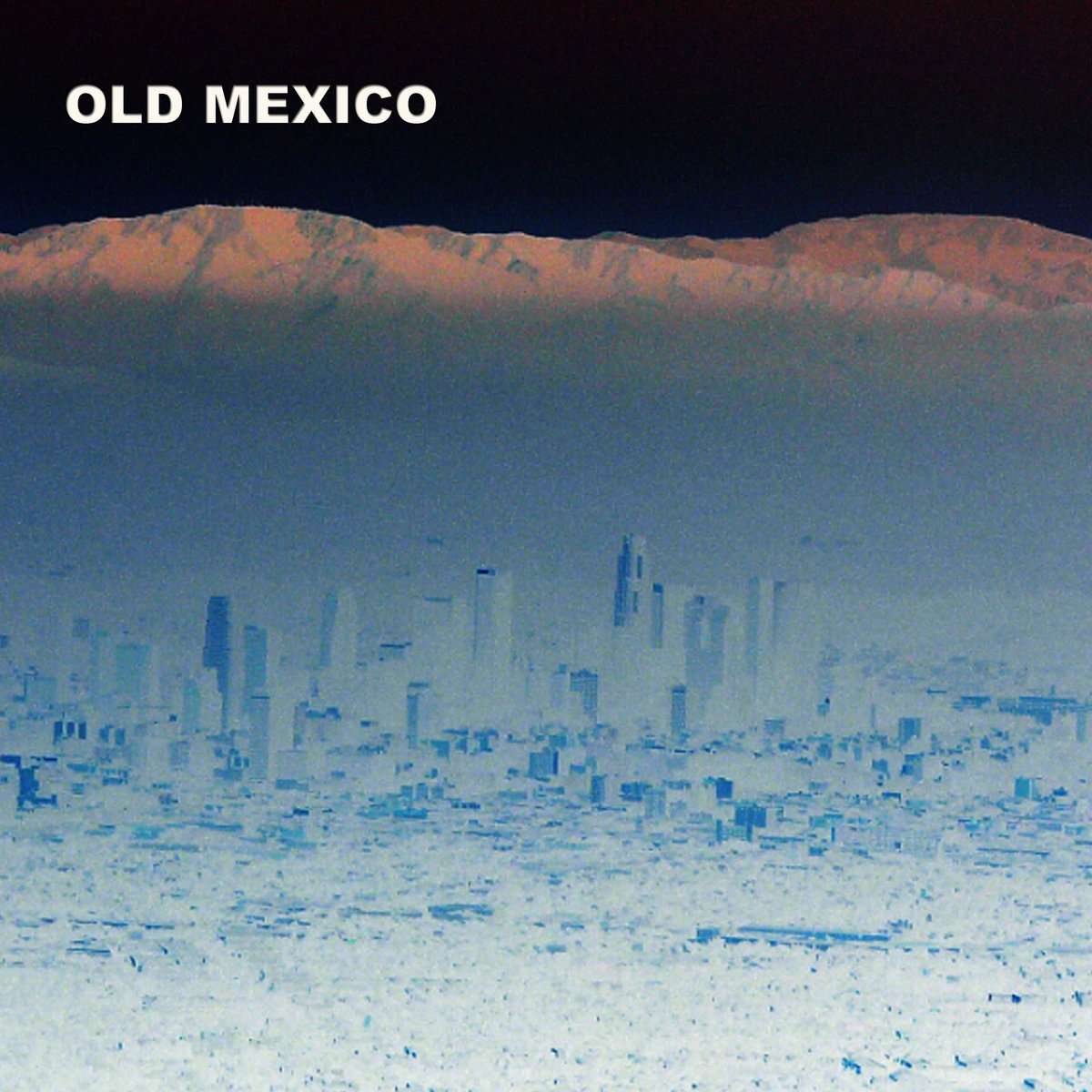 Old Mexico – Old Mexico | Echoes And Dust