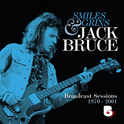 Jack Bruce – Smiles and Grins: Broadcast Sessions 1970-2001 | Echoes ...
